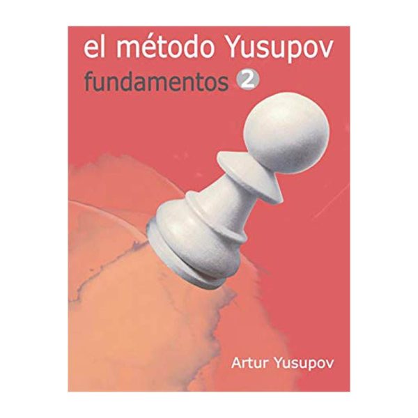 El Método Yusupov: Fundamentos 2 • Ajedrez Y Tableros